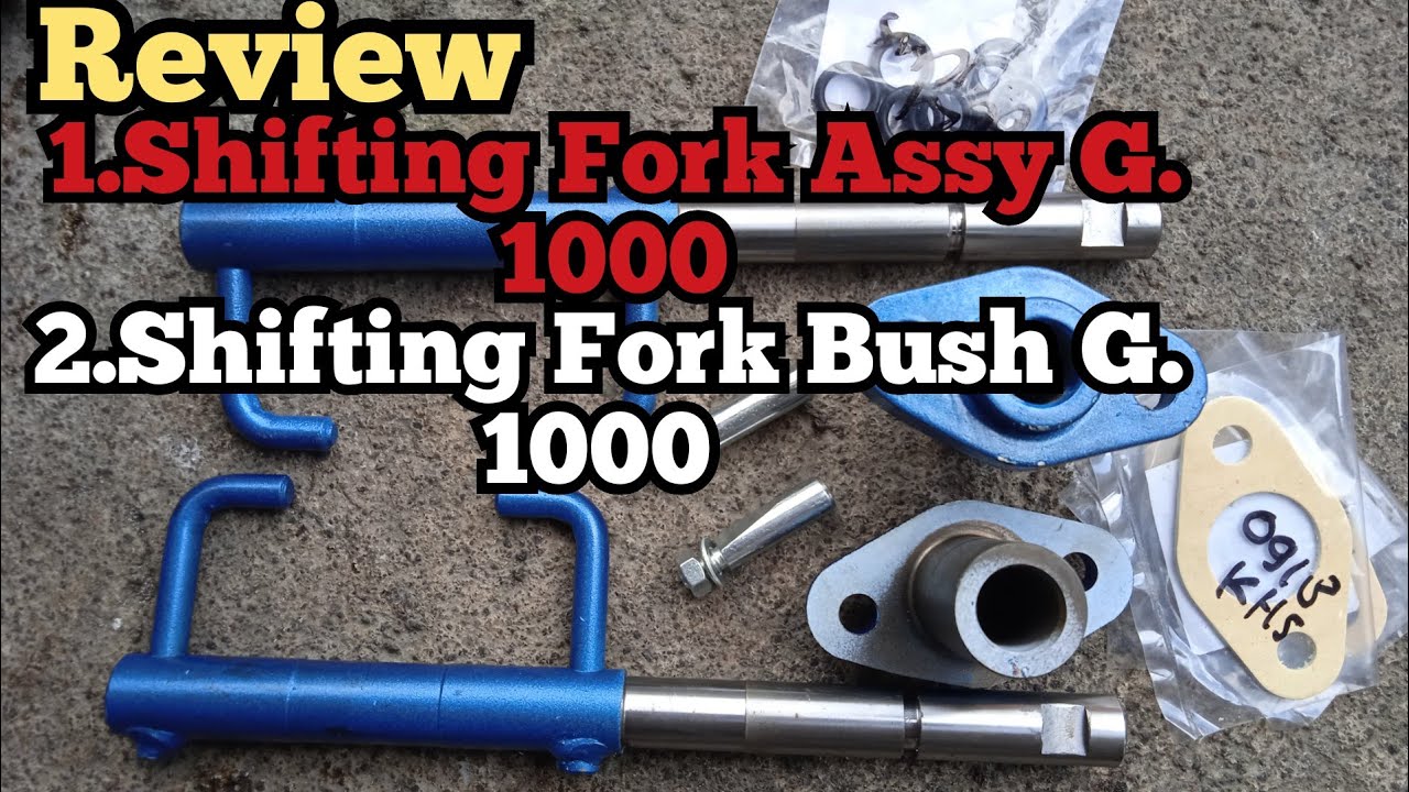 Review Shifting Fork Sub Assy & Shifting Fork Bush G. 1000 Lama ...