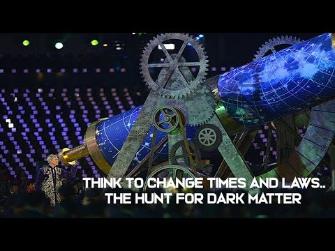 THINK TO CHANGE TIMES AND LAWS THE HUNT FOR DARK MATTER - YouTube