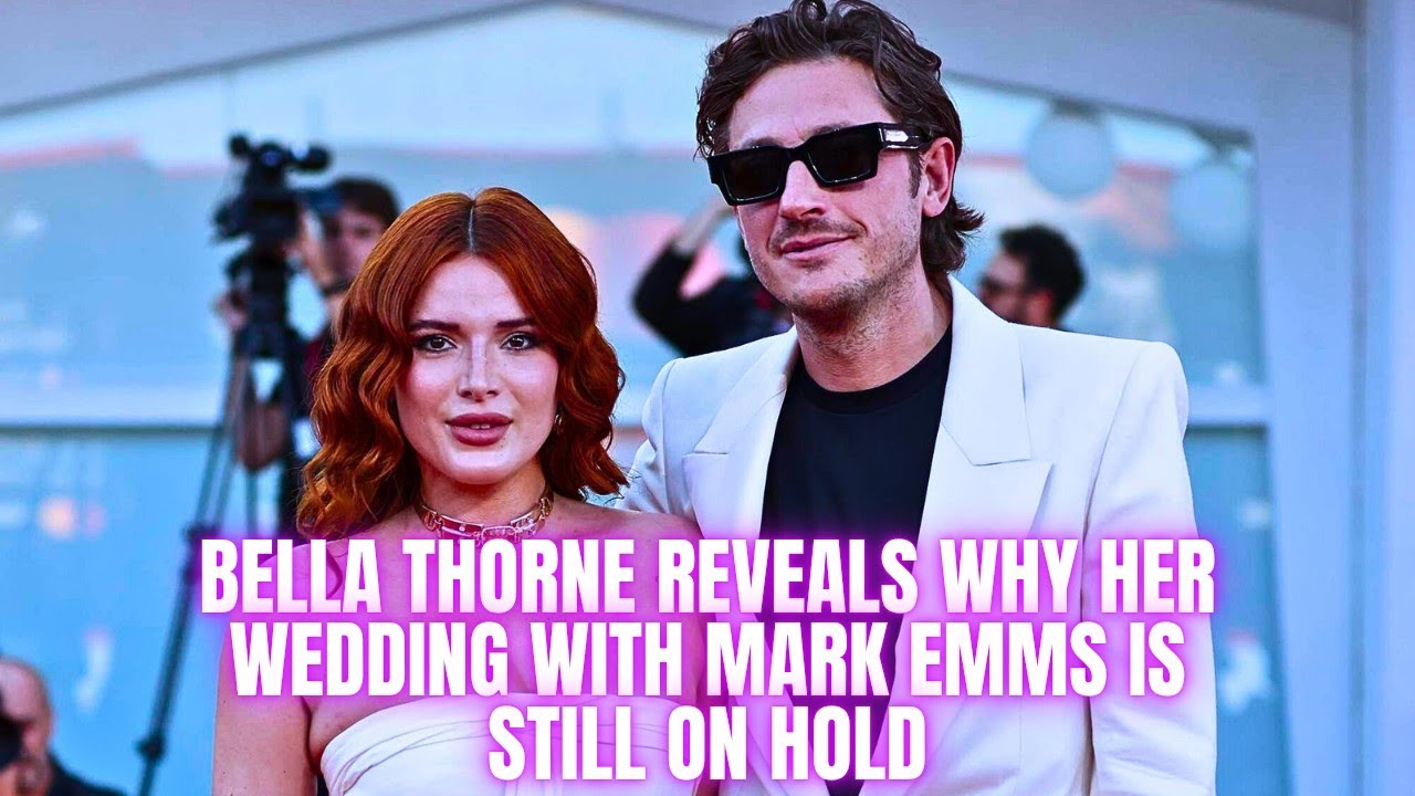 Bella Thorne Reveals Why Her Wedding With Mark Emms Is Still on Hold 💍 ...