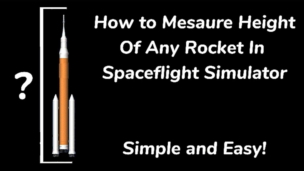 How To Mesaure Height Of Any Rocket In Spaceflight Simulator ...