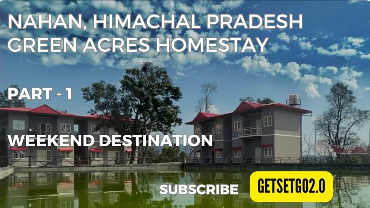 NAHAN | Himachal Pardesh | Green Acres Homestay | Weekend Trip ...
