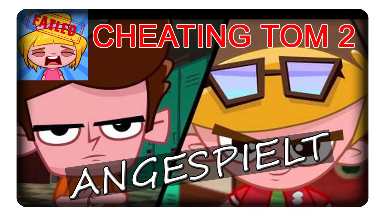 CHEATING TOM 2 || Angespielt | Deutsch | German - YouTube