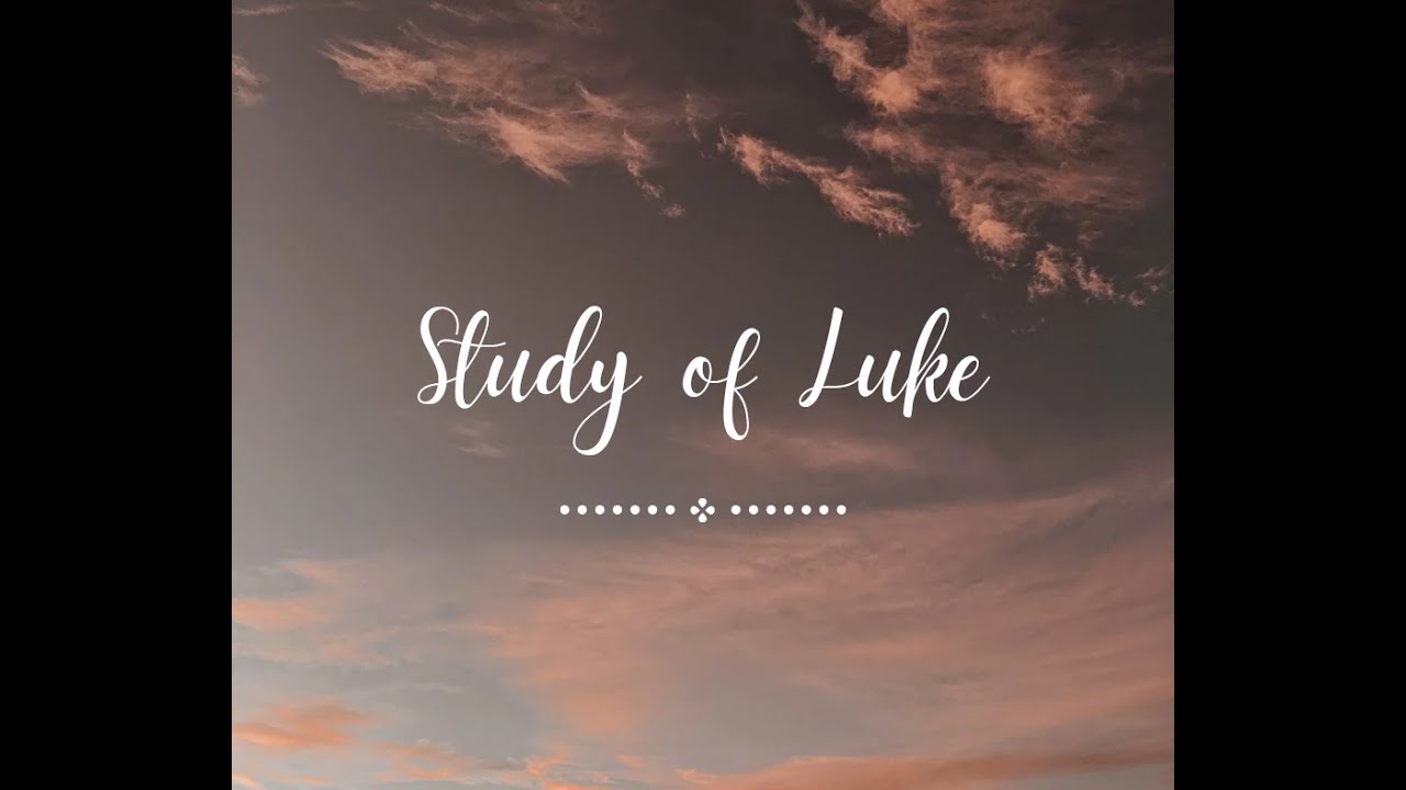 "Study Of Luke" (Lesson 2) - YouTube