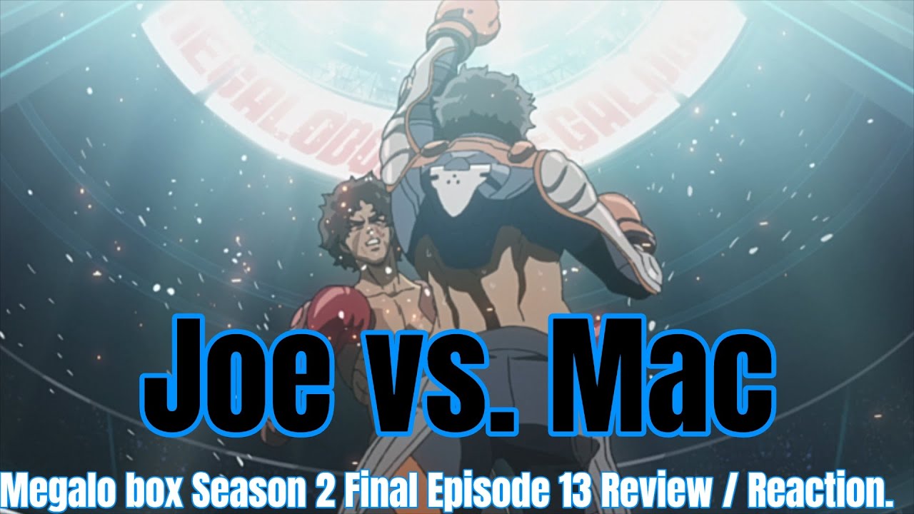 Megalo box Season 2 Final Episode 13 Review / Reaction. Joe vs. Mac ...
