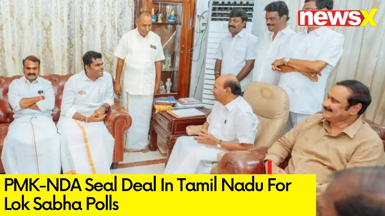 PMK-NDA Seal Deal In Tamil Nadu | Alliance For Lok Sabha Polls | NewsX ...