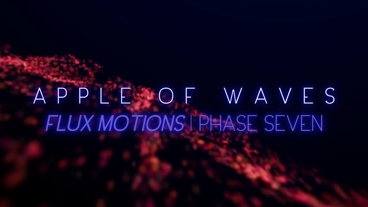 Apple of Waves - Flux Motions \\ Phase Seven - YouTube Music