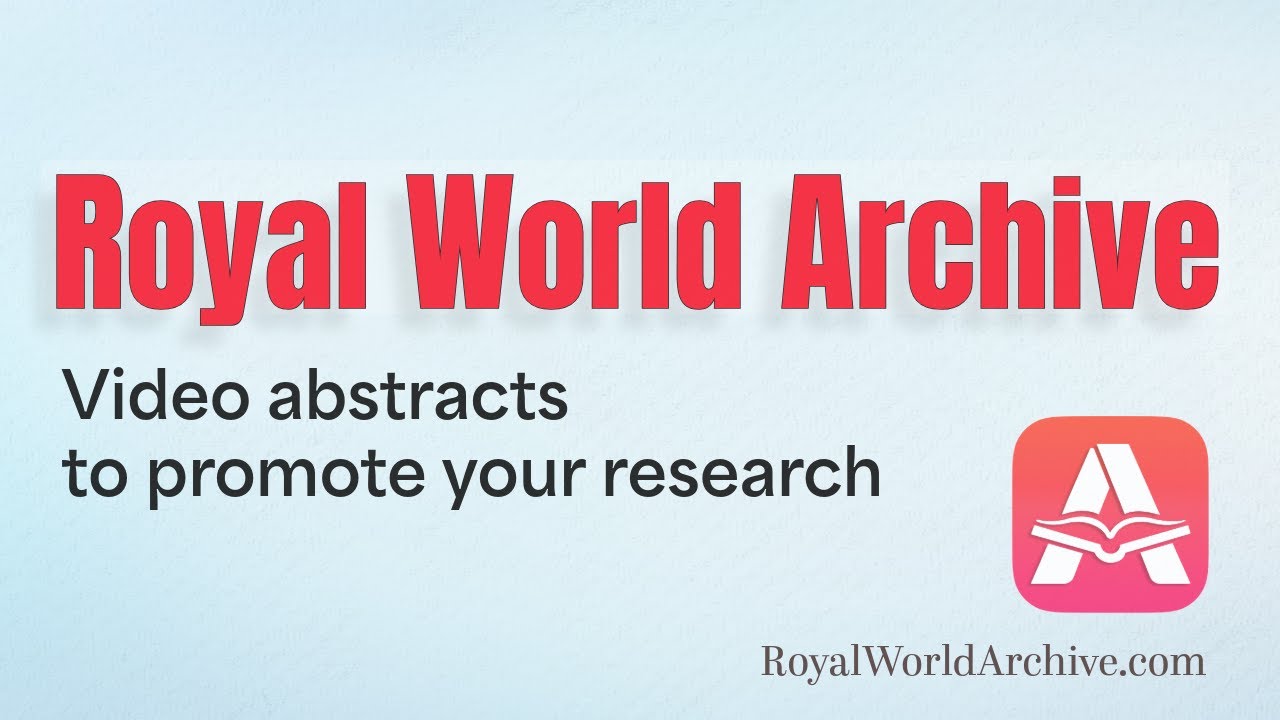 Boost Your Research with Video Abstracts - Royal World Archive - YouTube