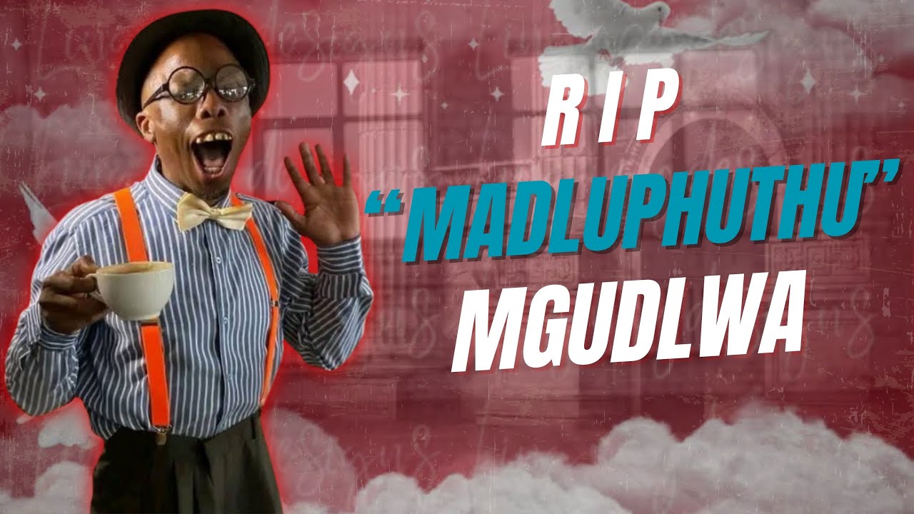RIP Madluphuthu: South Africa Mourns Comedic Legend Oscar Mgudlwa - YouTube