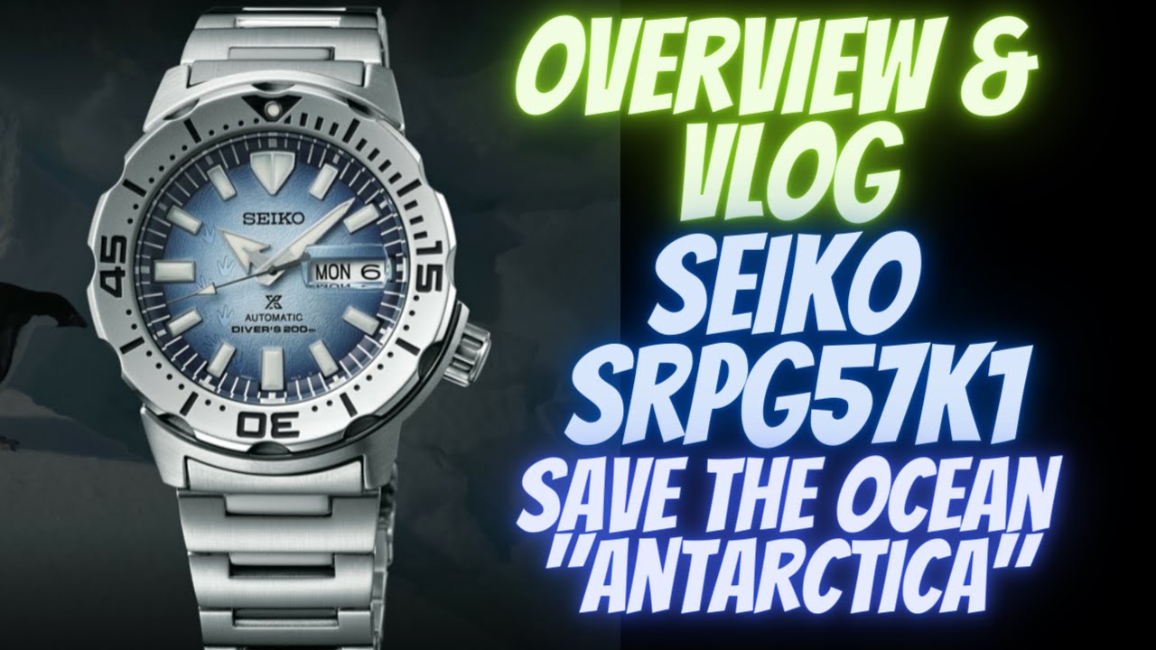 NEW SEIKO PROSPEX SAVE THE OCEAN SRPG57K1 | "ANTARCTIC" SEIKO MONSTER ...
