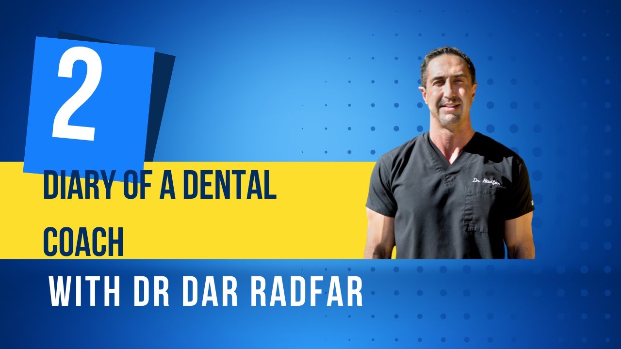 Episode 2 : Diary of a Dental Coach with Dr Dar Radfar - YouTube