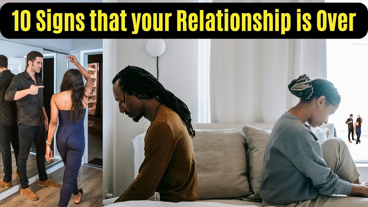 10 Signs that your Relationship is Over - YouTube