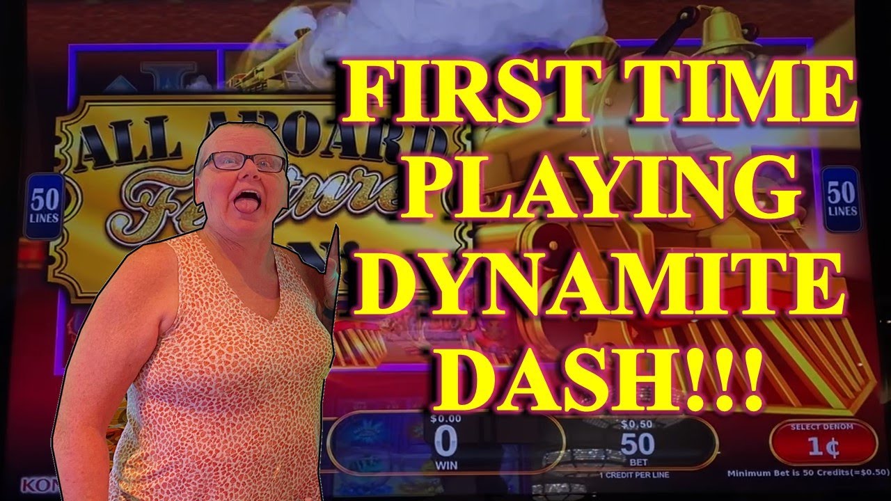 Slot Machine Play - Dynamite Dash, All Aboard - MY FIRST TIME PLAYING ...