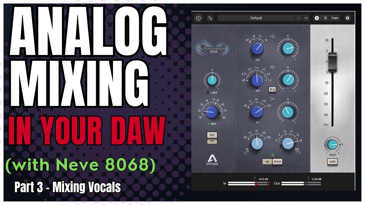 Channel Strip Mixing in Your DAW: with Neve 8068 | Part 3 Vocals - YouTube
