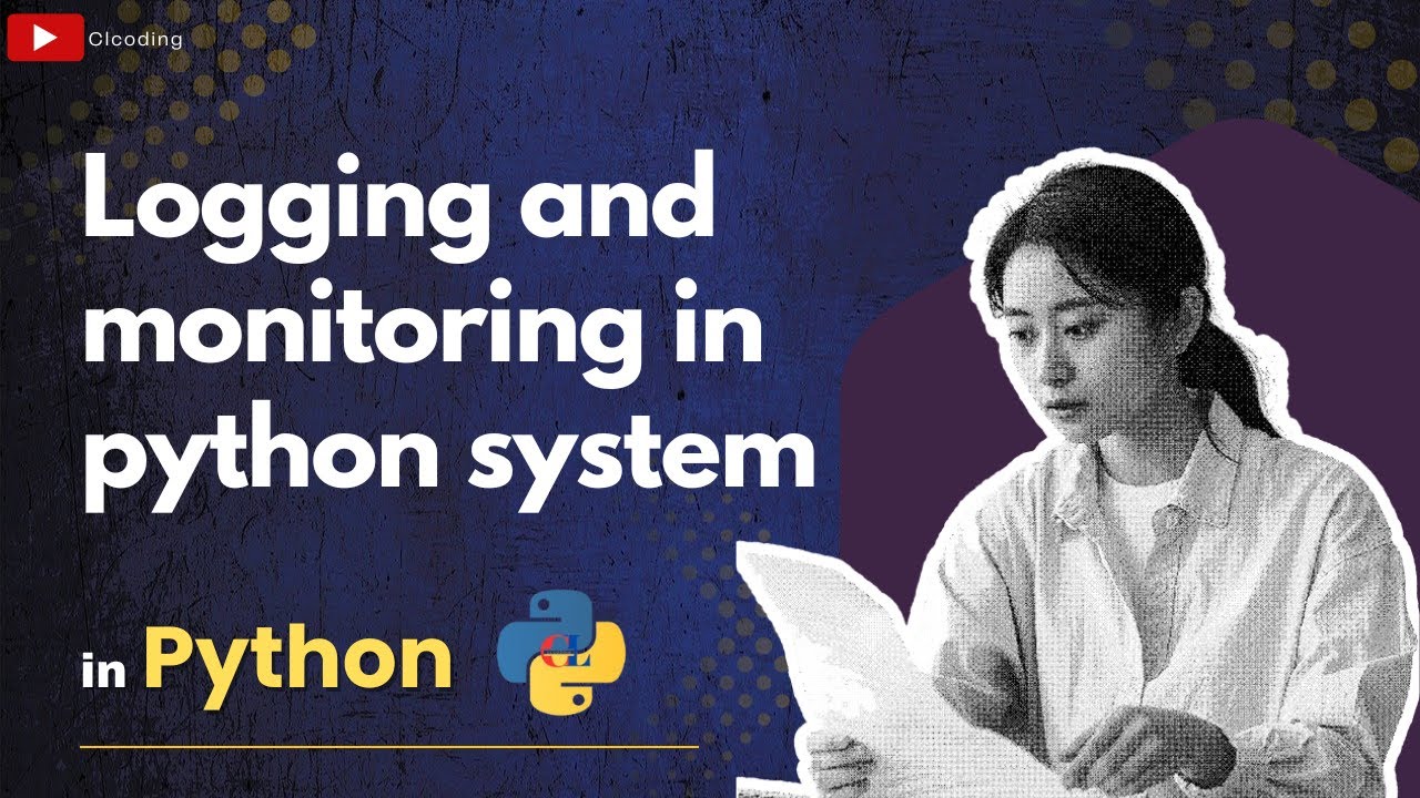 Logging and Monitoring in Python Systems - YouTube