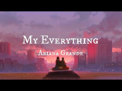 My Everything ~ Ariana Grande || Lyrics - YouTube