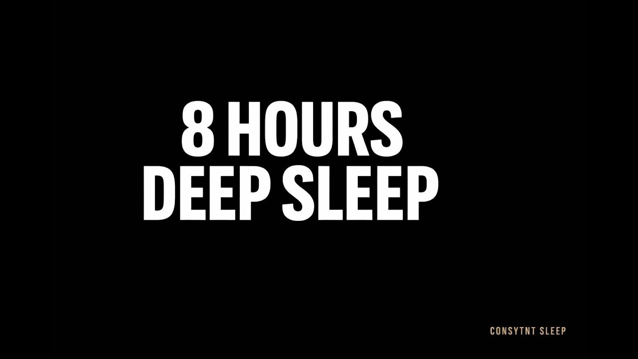 8 HOURS DEEP SLEEP - YouTube