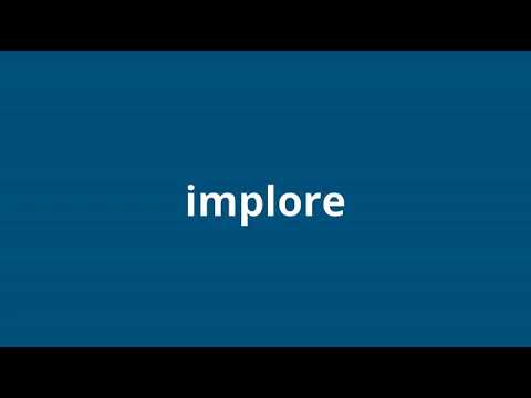 what is the meaning of implore. - YouTube