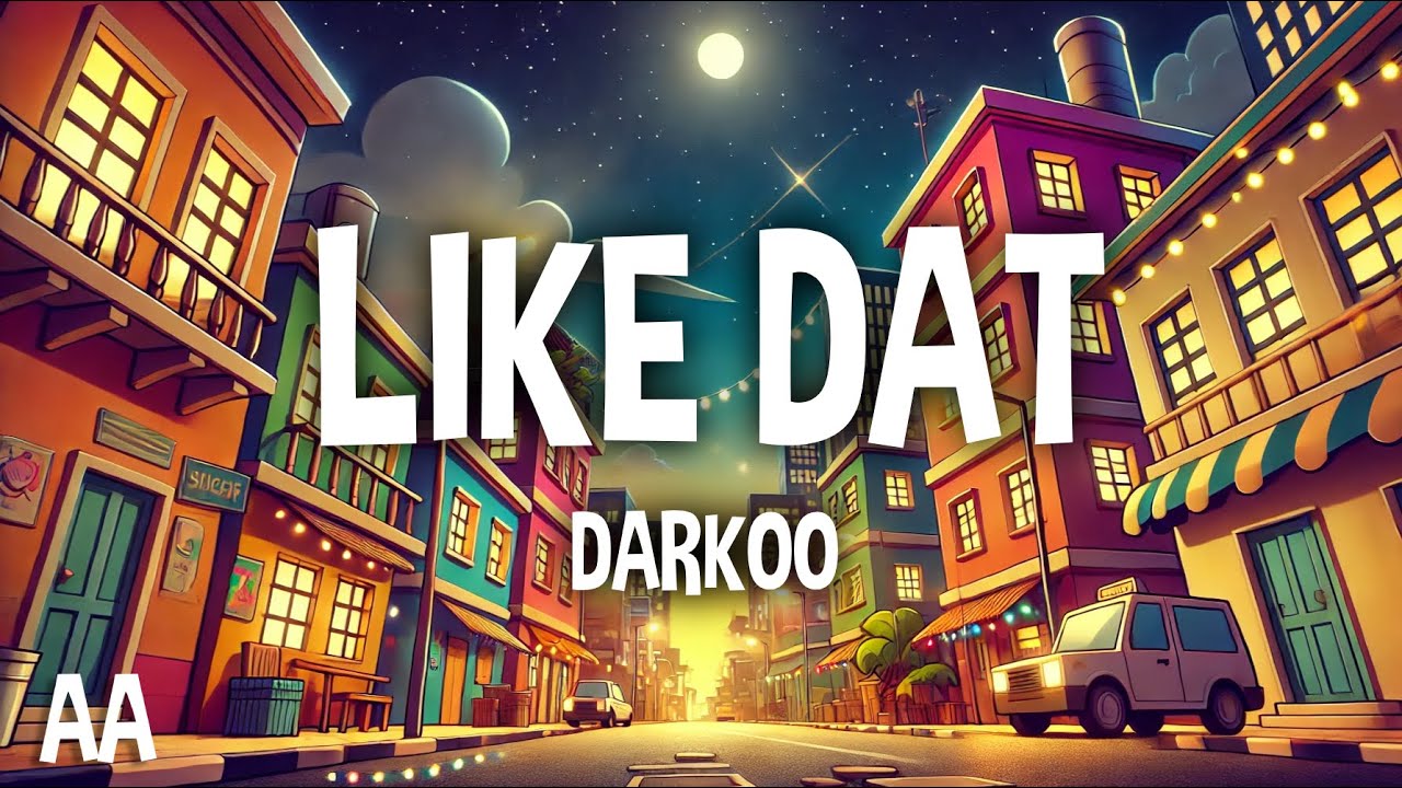 Darkoo - Like Dat (Lyrics) - YouTube