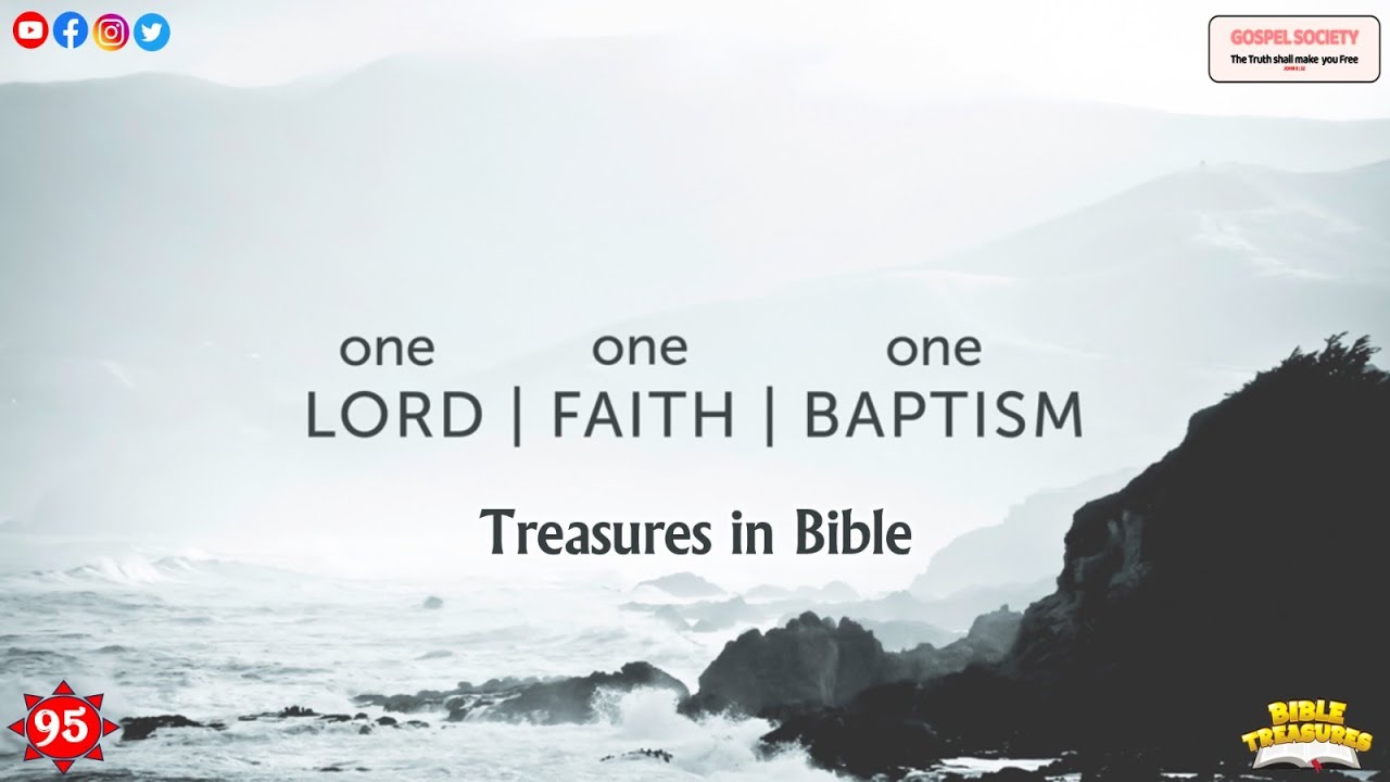 #095 - ONE GOD, ONE FAITH, ONE BAPTISM ! - #TreasureinBible - YouTube