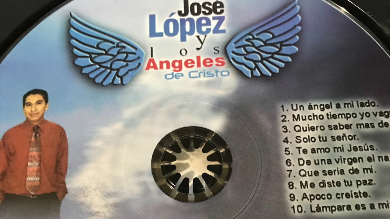Jose Lopez Y Los Angeles De Cristo - YouTube