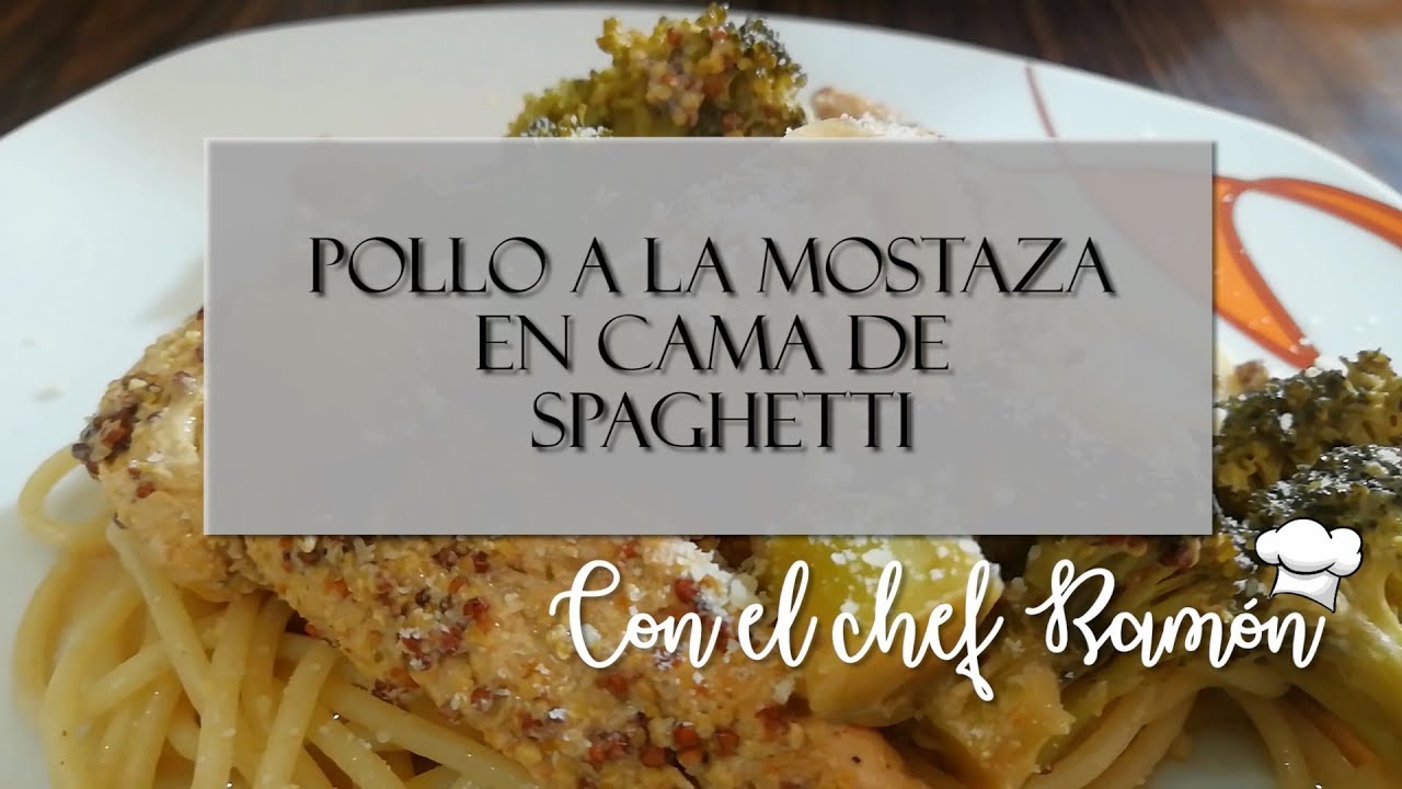 La Cocina de Moncho - Pollo a la Mostaza en cama de Spaghetti - YouTube