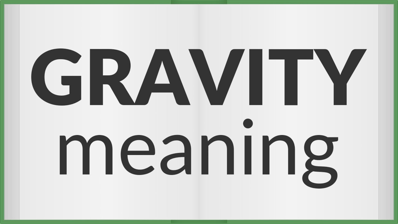 Gravity Meaning Of Gravity YouTube gravity-meaning-of-gravity-youtube
