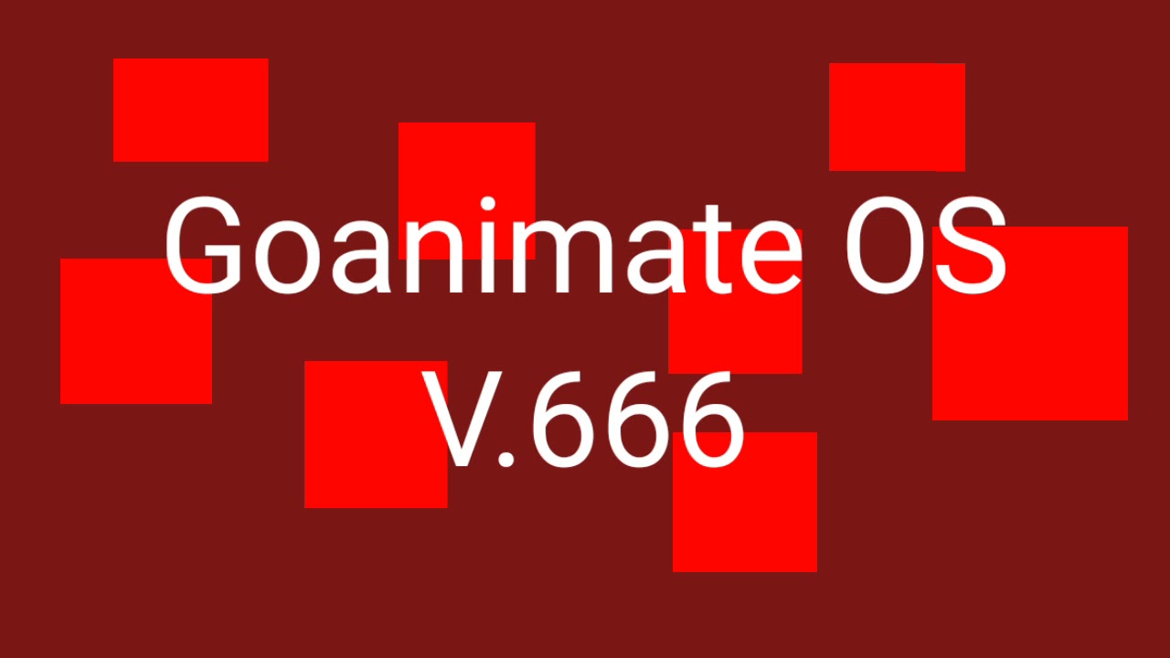 Goanimate OS V.666 - YouTube
