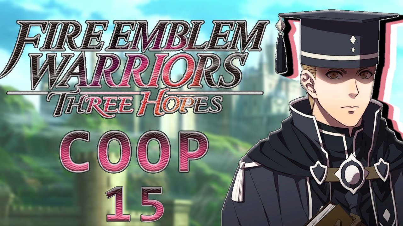 Fire Emblem Warriors Three Hopes (Co-op) Part 15: Count Rowe's A Bit ...
