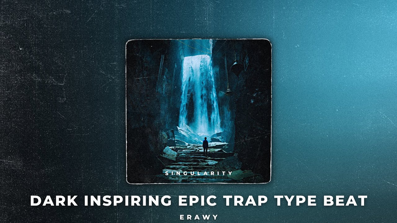 [FREE] Singularity | Dark Inspiring Epic Trap Type Beat (prod. Erawy) - YouTube