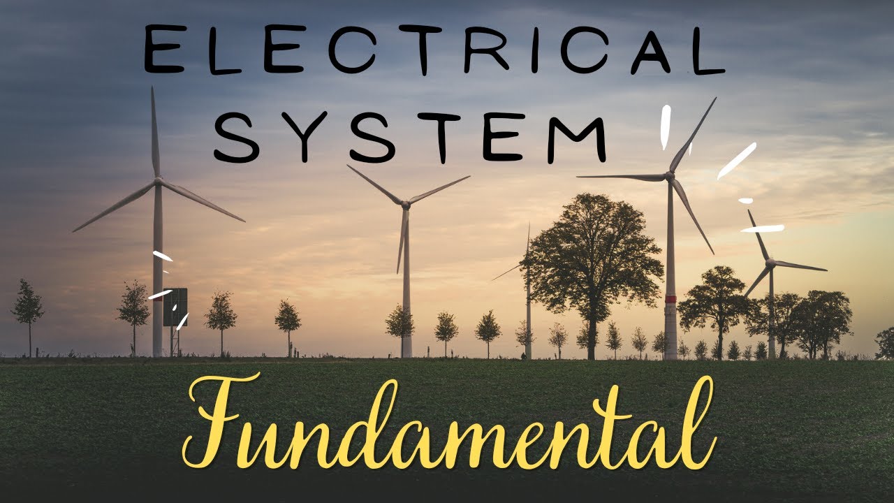 2nd : Fundamentals of Electrical System, A Story behind Electrical ...