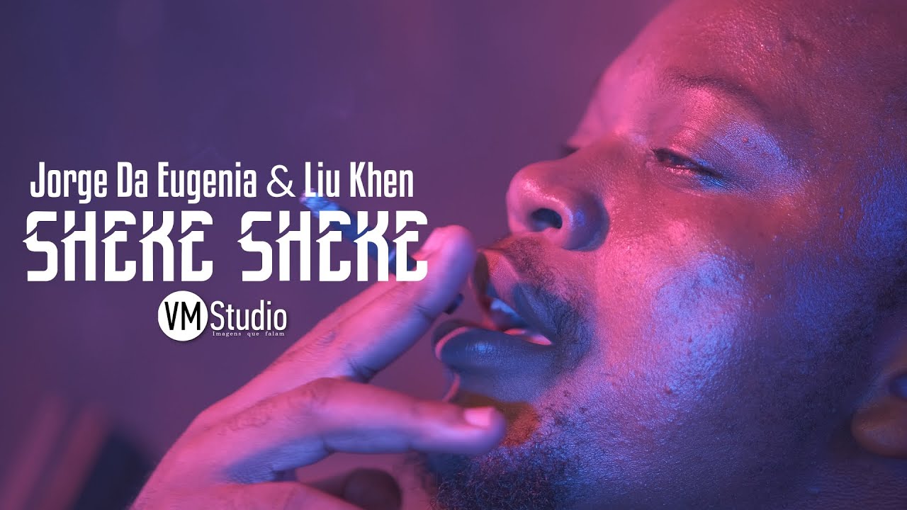 Jorge Da Eugenia & Liu Khen - Sheke Sheke (Official Music Video) - YouTube