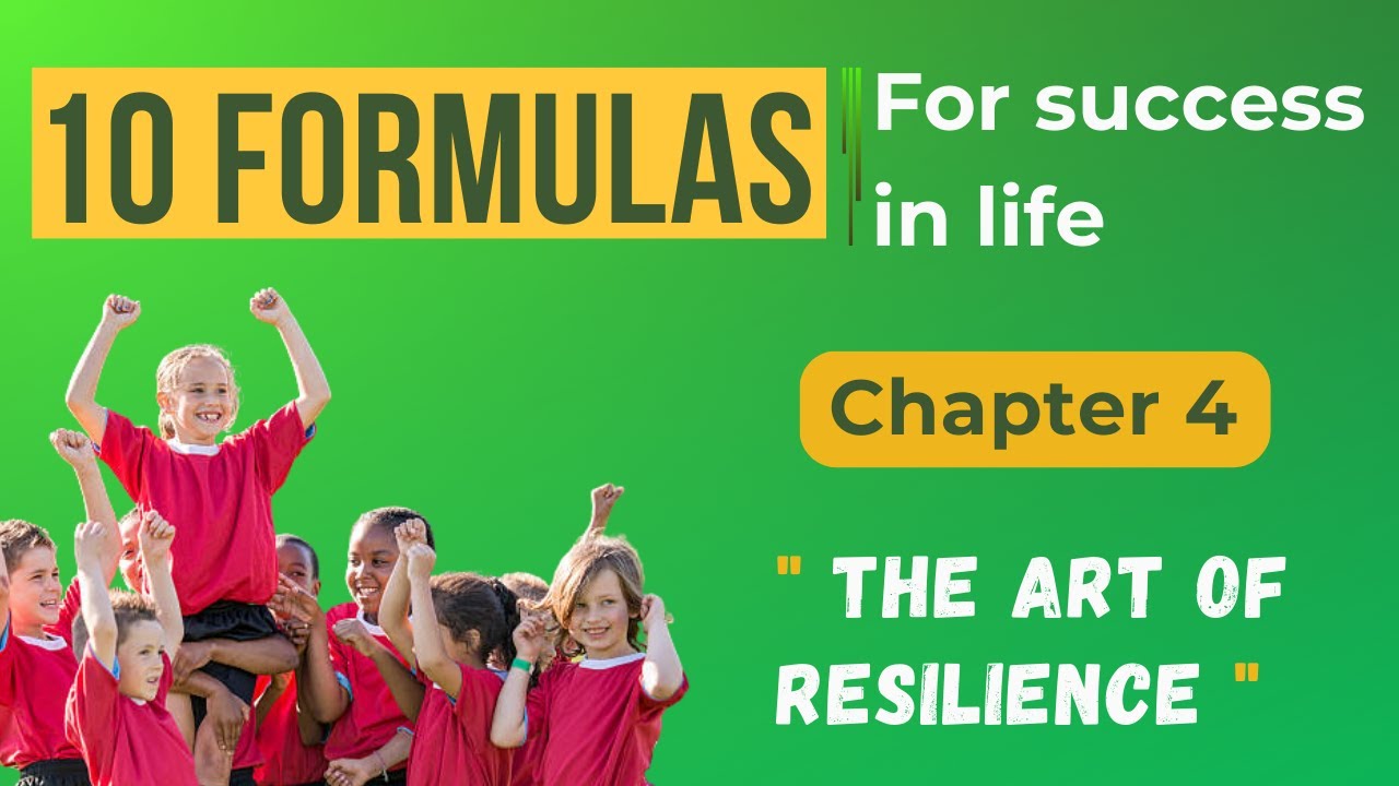 Chapter 4 "The Art of Resilience" Book: 10 formulas for success in life ...