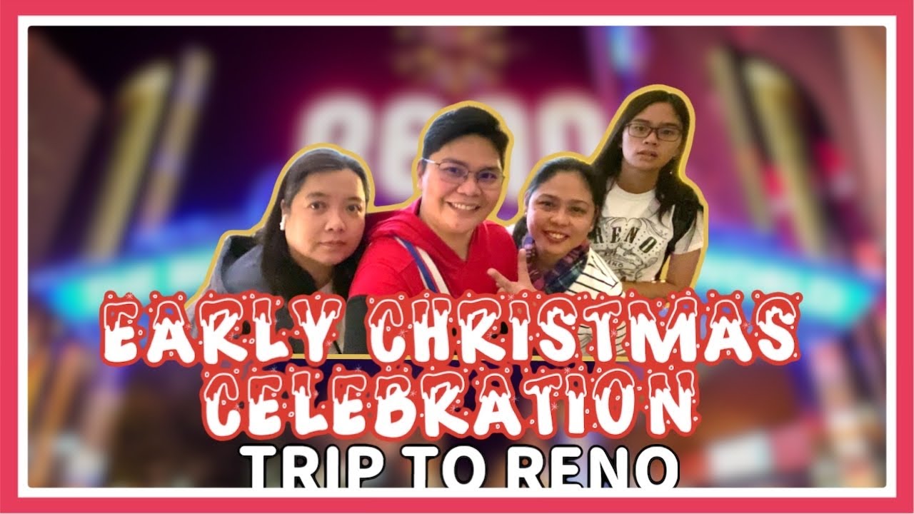 TRIP TO RENO | EARLY CHRISTMAS CELEBRATION - YouTube