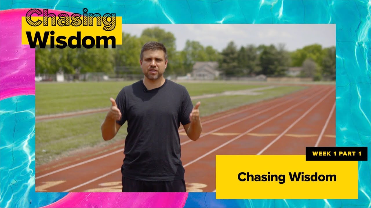 CHASING WISDOM | Week 1: Part 1 | "Chasing Wisdom" - YouTube