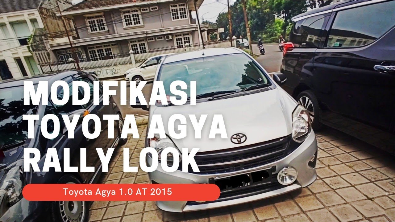 Modifikasi ala Rally di Toyota Agya 1.0 AT 2015 - YouTube