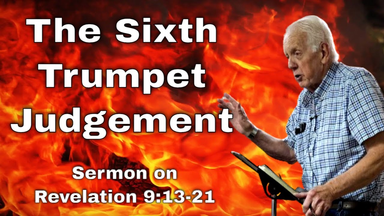 The Sixth Trumpet Judgement - Sermon on Revelation 9:13-21 - YouTube
