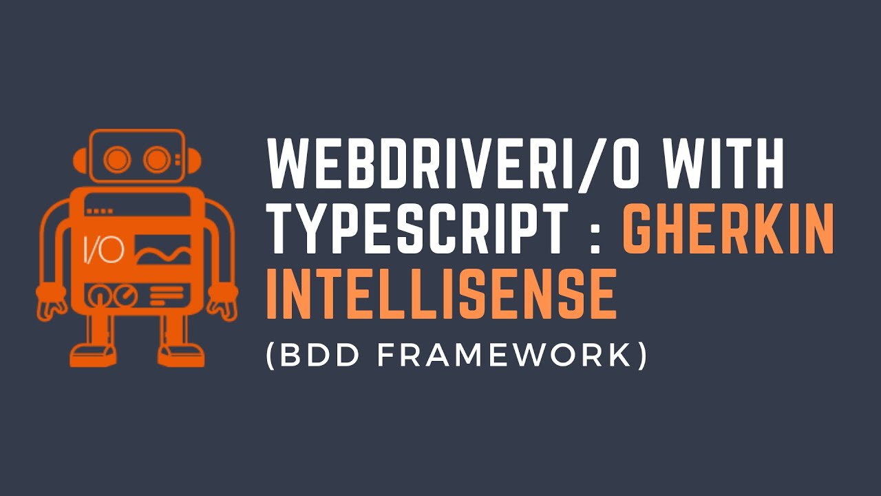 Part13: WebdriverIO with TypeScript - Gherkin Intellisense - YouTube