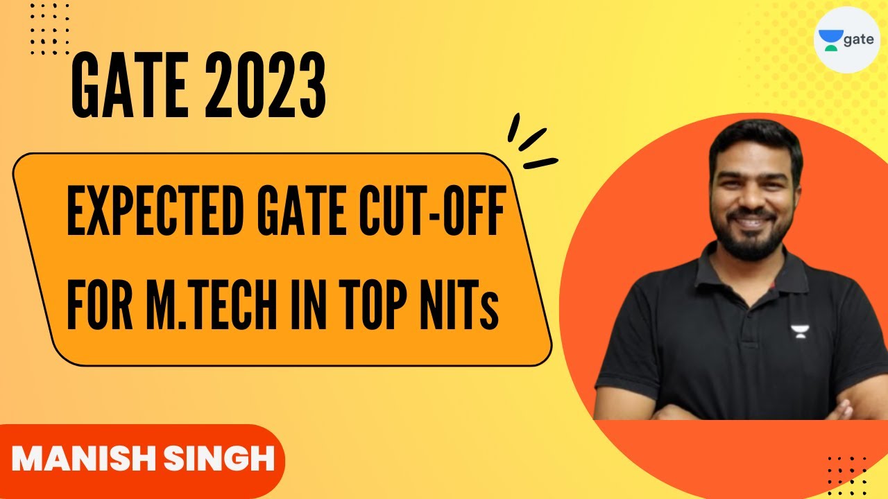 GATE 2023 | Expected GATE CUT-OFF for M.TECH in TOP NITs | Manish Singh ...