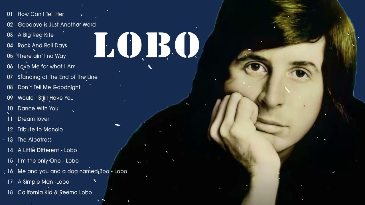 Best Songs Of Lobo - Lobo Greatest Hits Full Album - Lobo Best Songs Of ...