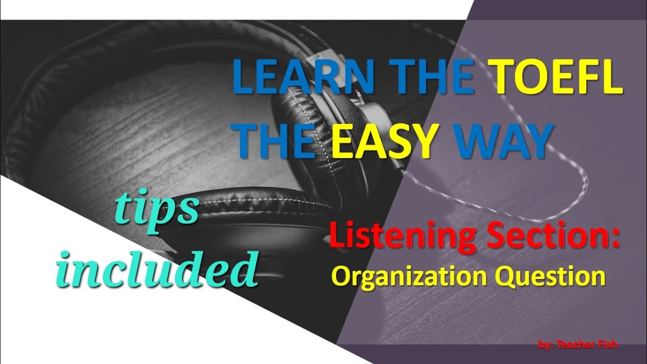 TOEFL Listening: Understanding Organization Question (made easy) - YouTube