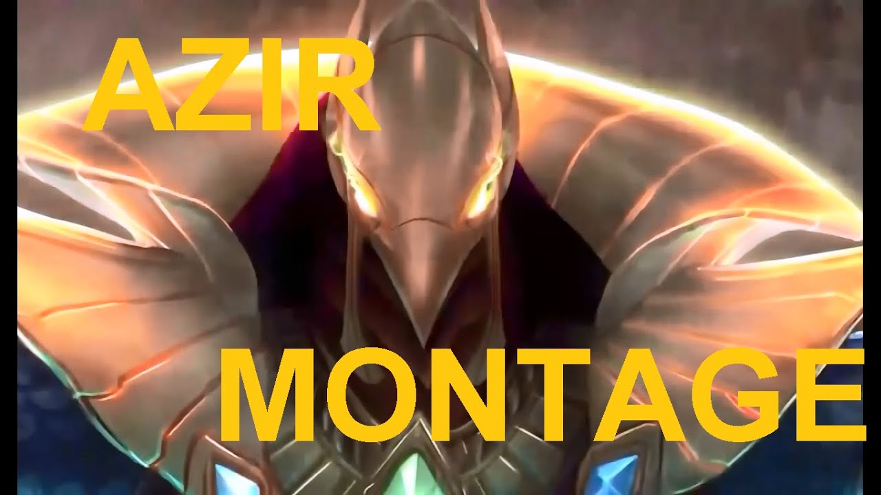 AZIR MONTAGE, THE EMPEROR OF THE SANDS | LEAGUE OF LEGENDS - YouTube