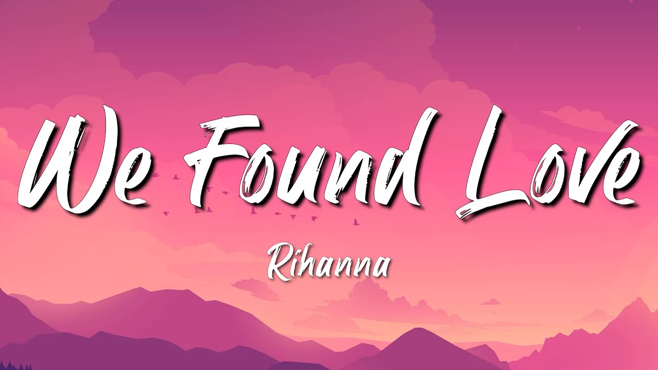 Rihanna We Found Love Lyrics Ft Calvin Harris Youtube