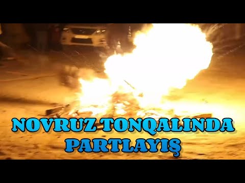 NOVRUZ TONQALINDA PARTLAYIŞ ( TƏKRAR ETMƏYİN !)