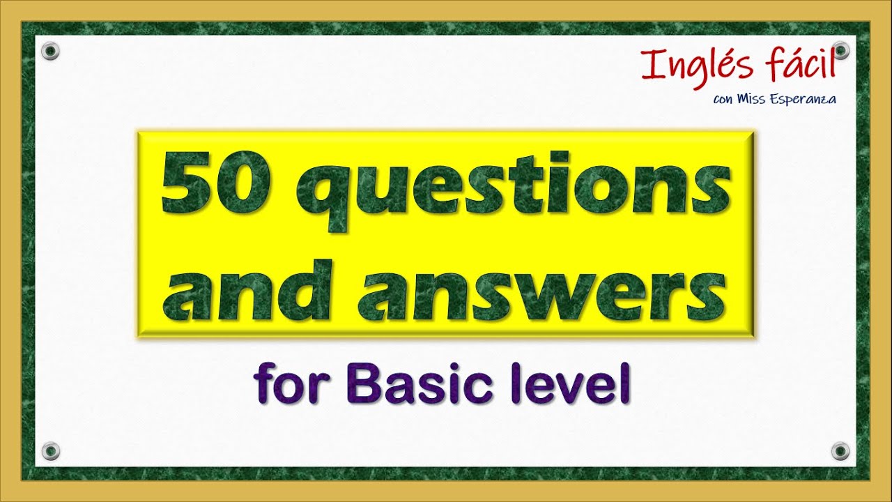 50 essential questions and answers in English for Basic level. # ...