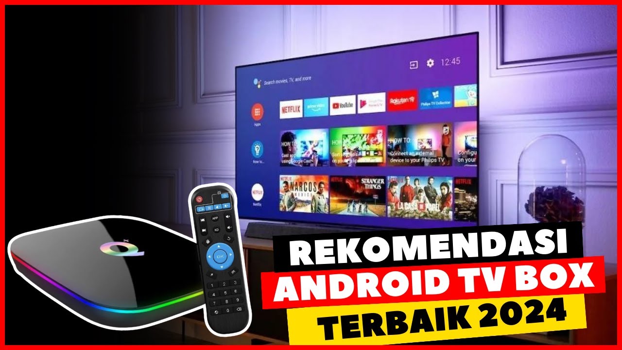 7 REKOMENDASI ANDROID TV BOX TERBAIK 2024 | REVIEW MERK ANDROID TV BOX ...