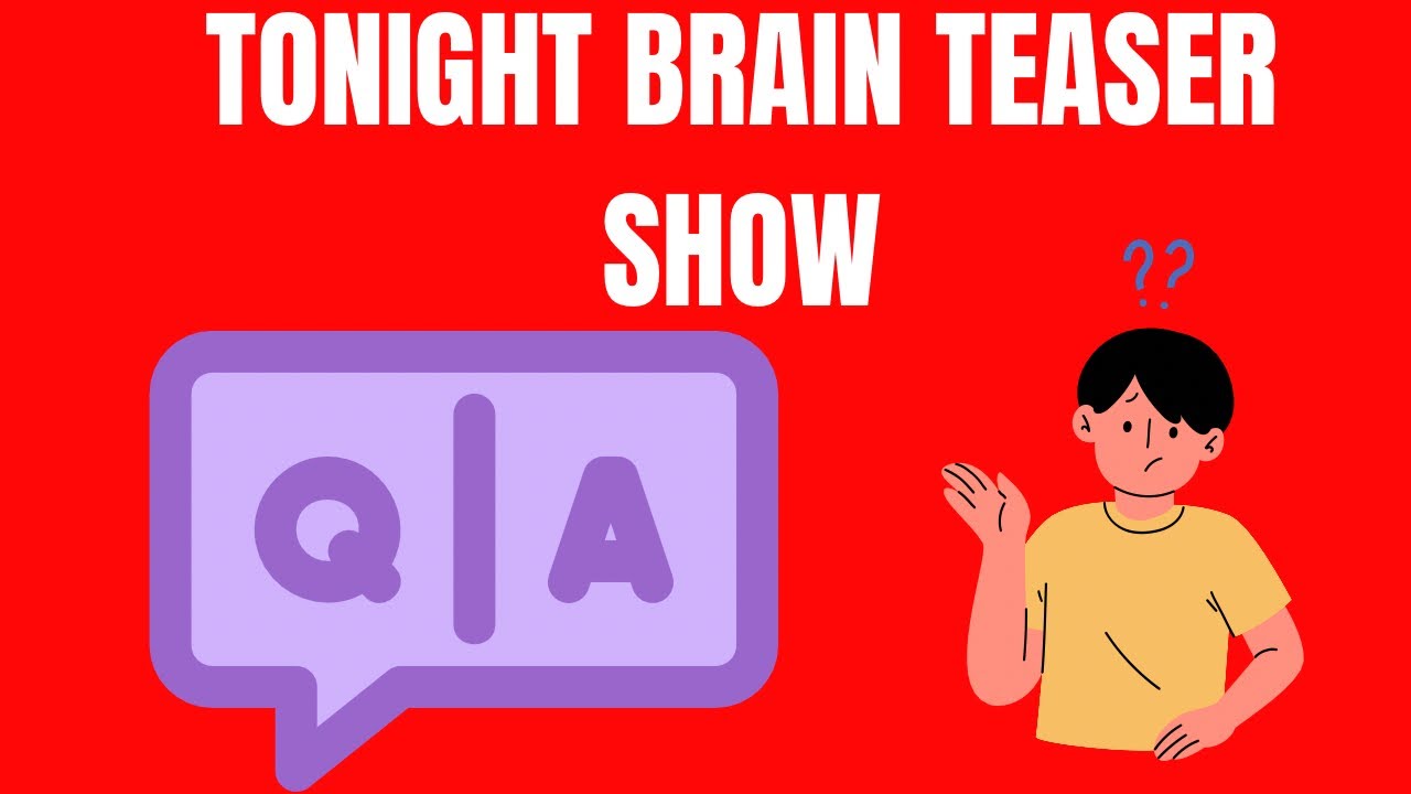 Tonight’s Brain Teaser Show! Happy Sunday Night - YouTube