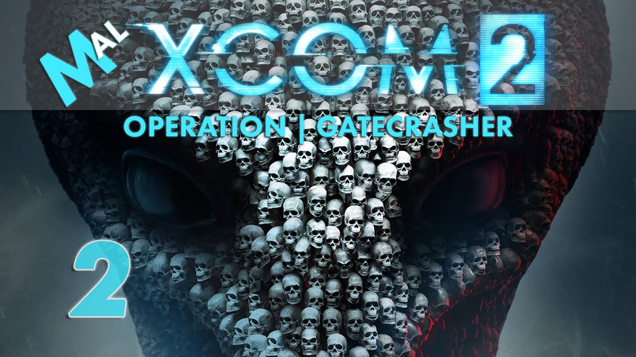 XCOM 2 | Operation Gatecrasher | LEGEND Let's Play EP 2 - YouTube