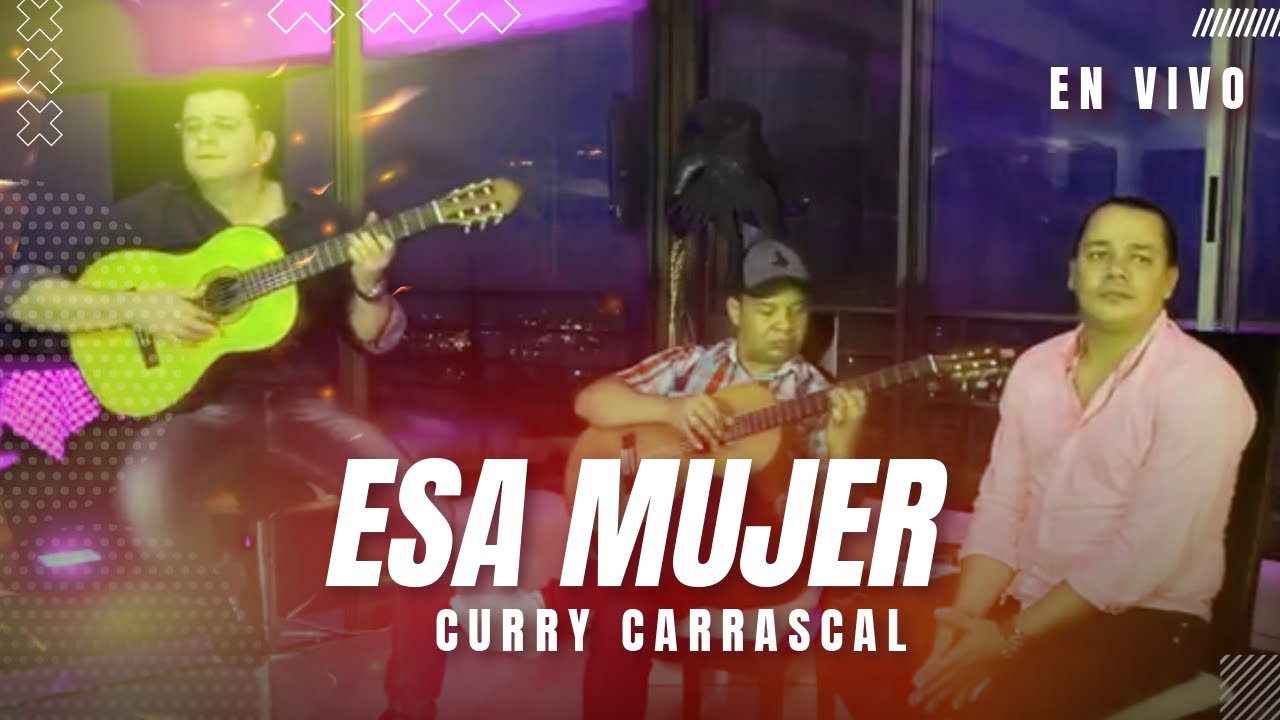 Esa Mujer - Curry Carrascal - YouTube