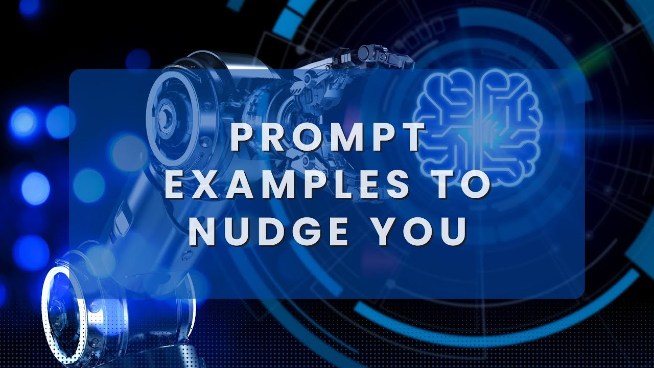Prompt Examples to Nudge You - YouTube