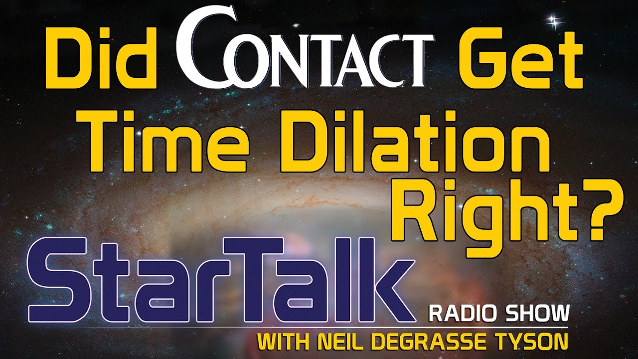 Neil deGrasse Tyson Discusses Time Dilation in the Movie, "Contact ...